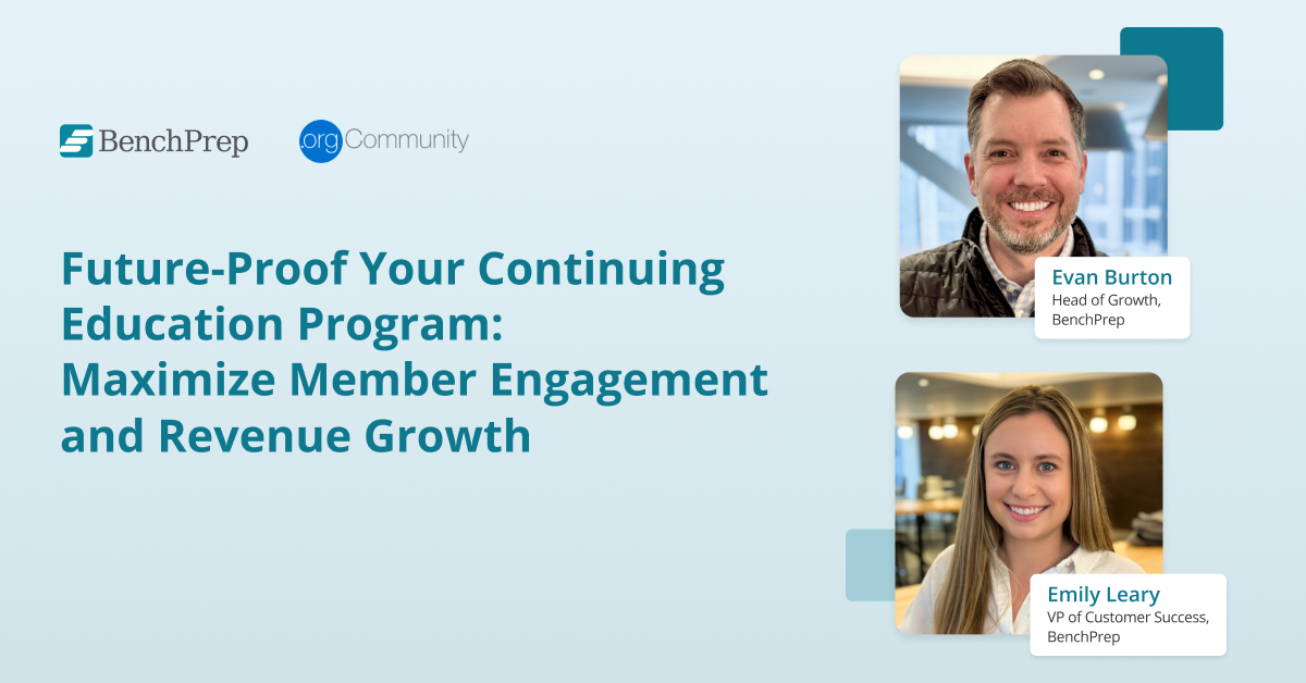 Future-Proof Your Continuing Education Program: Maximize Member Engagement and Revenue Growth
